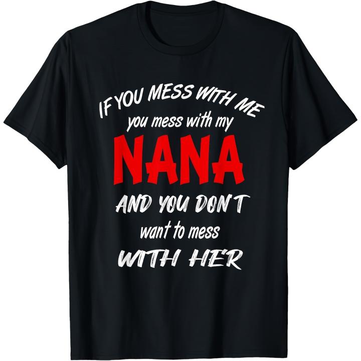 Si te metes conmigo te metes con mi Nana Shirt Boys Girls T-Shirt ...
